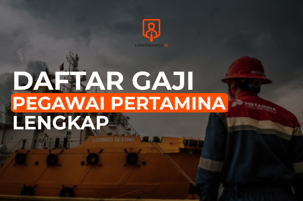 Berapa Besar Gaji Pegawai Pertamina di Indonesia? - Loker Jakarta Blog