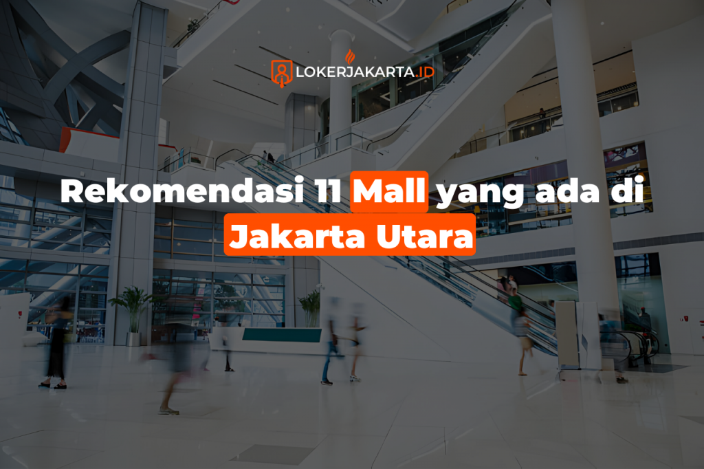 Rekomendasi 11 Mall yang ada di Jakarta Utara - Loker Jakarta Blog