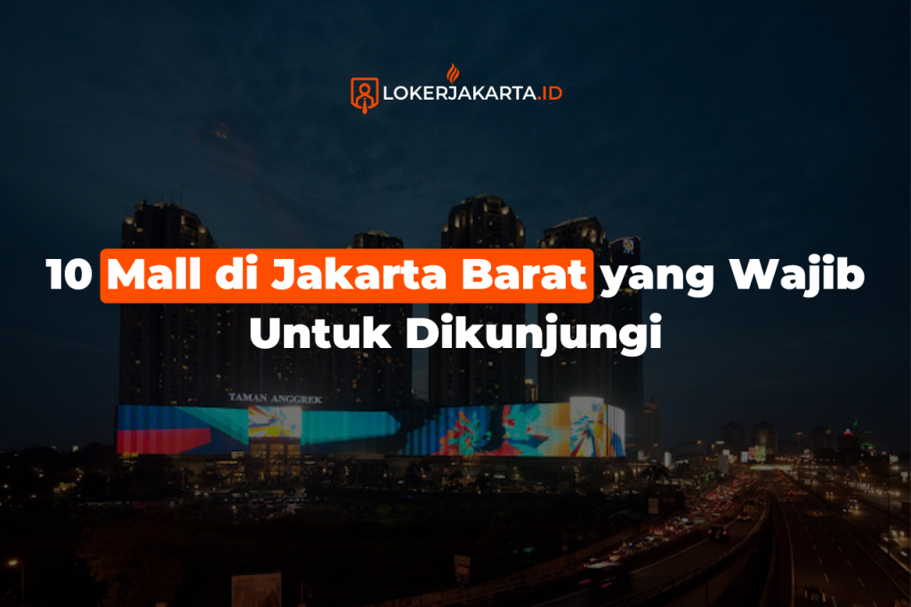 10 Mall di Jakarta Barat yang Wajib Untuk Dikunjungi - Loker Jakarta Blog