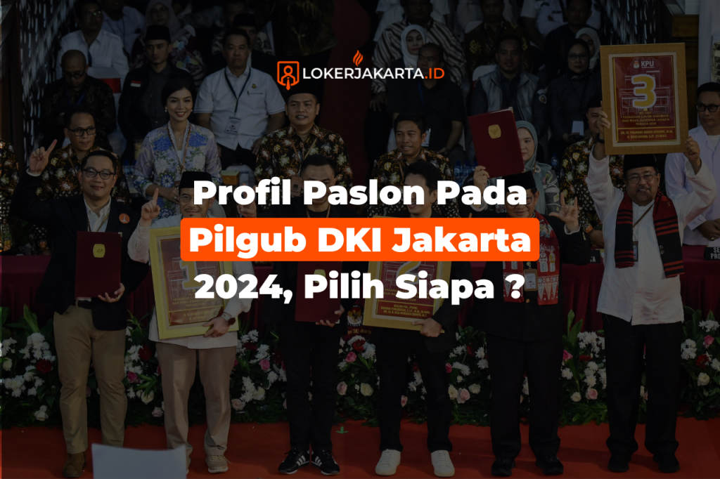 Profil Paslon Pada Pilgub DKI Jakarta 2024, Pilih Siapa ? - Loker ...