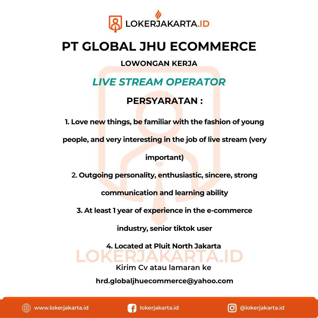 Lowongan Live stream operator di PT Global Jhu Ecommerce - Kota Jakarta ...
